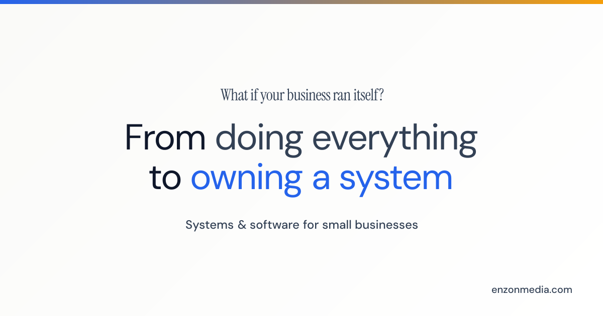 Enzon Media | Build a Business That Runs Without You